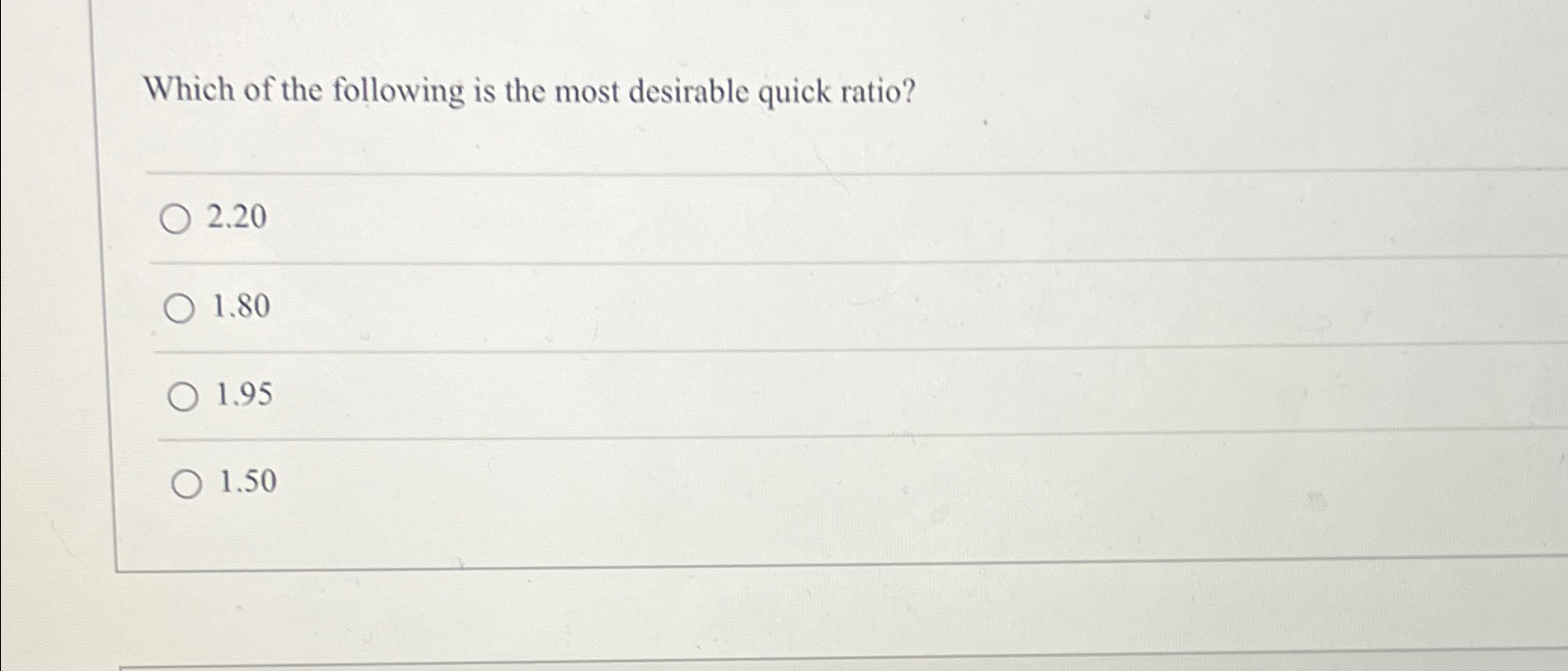 Solved Which of the following is the most desirable quick | Chegg.com