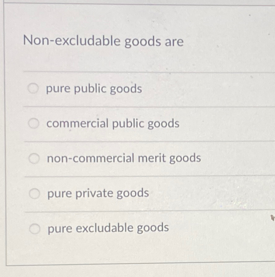 Solved Non-excludable goods arepure public goodscommercial | Chegg.com