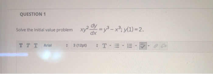 Solved QUESTION 1 Solve the initial value problem xy2 oy = | Chegg.com