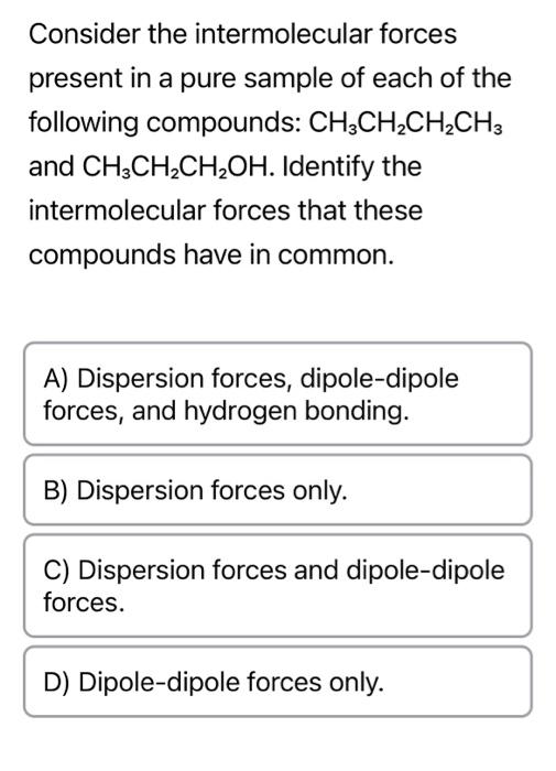 Solved Based only on their intermolecular forces, which of | Chegg.com
