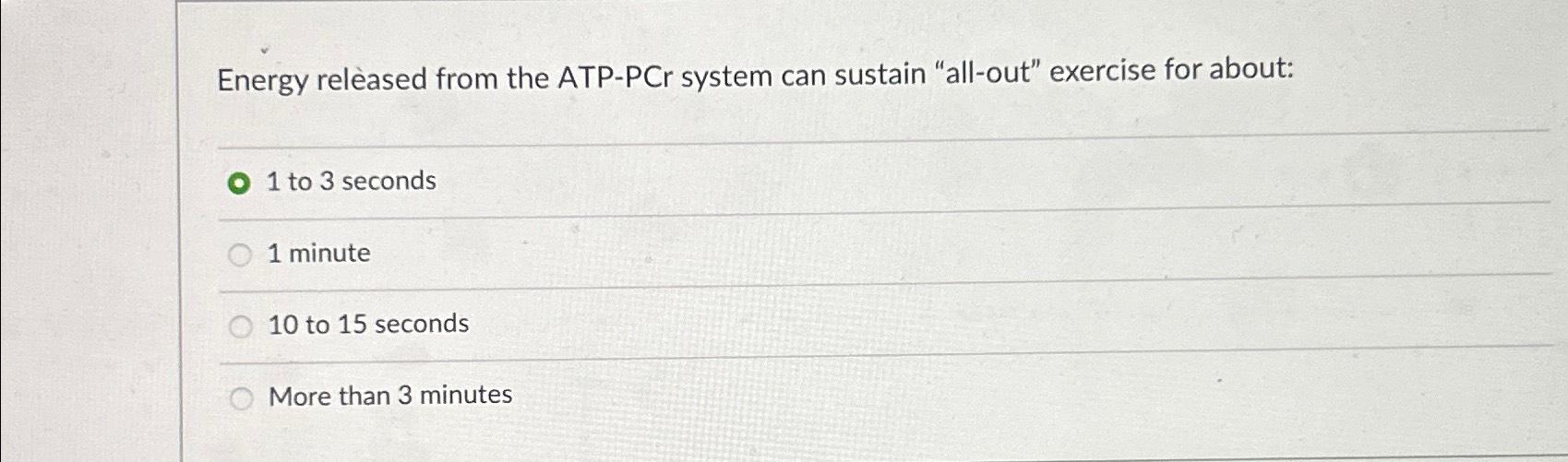 Solved Energy released from the ATP-PCr system can sustain | Chegg.com