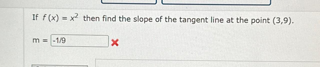 Solved If f(x)=x2 ﻿then find the slope of the tangent line | Chegg.com