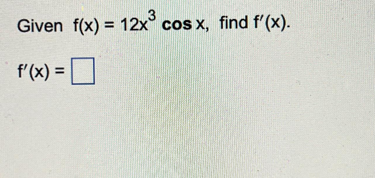Solved Given F X 12x3cosx ﻿find F X F X