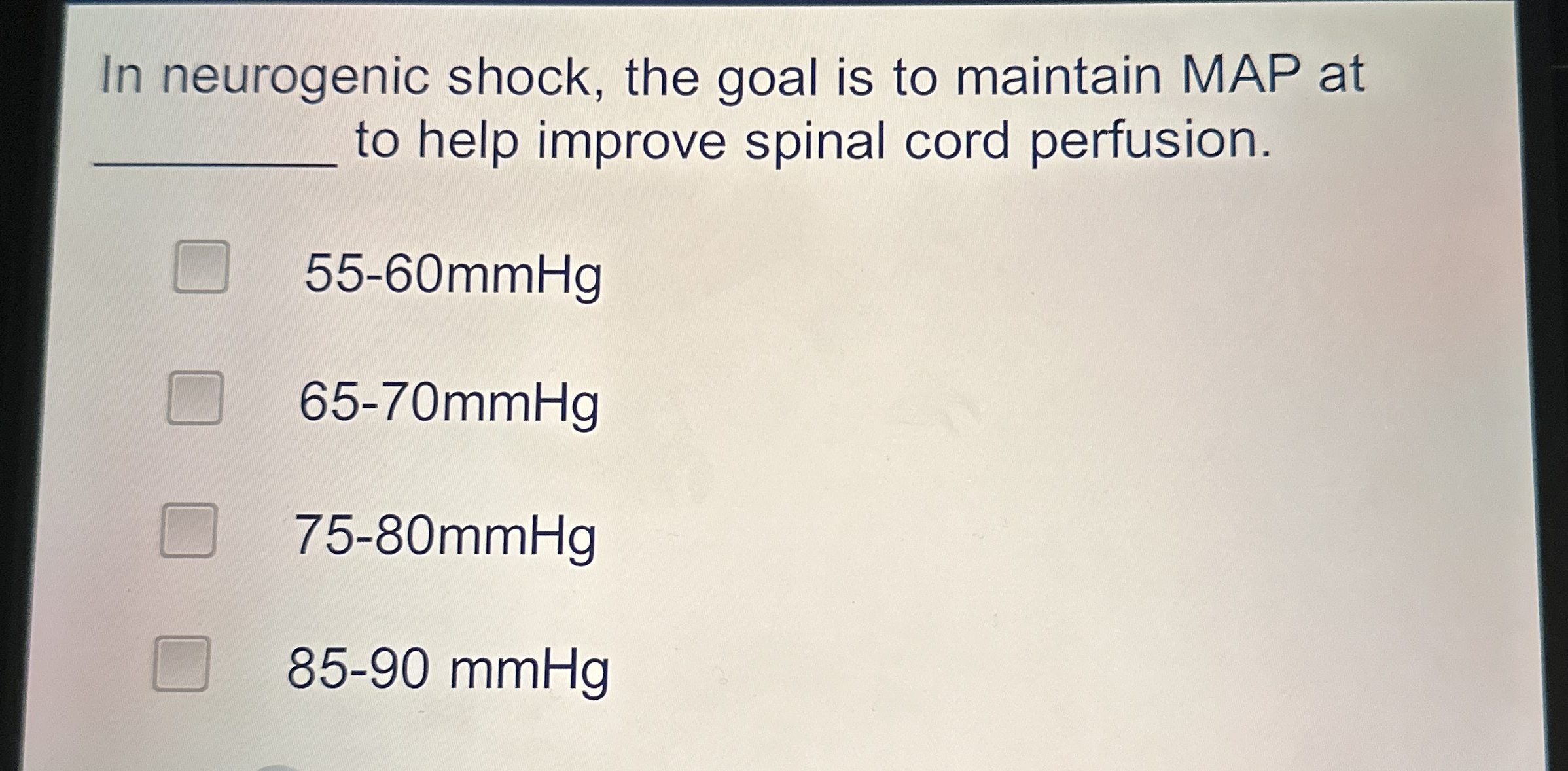 In neurogenic shock, the goal is to maintain MAP atq, | Chegg.com