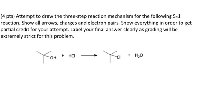 Solved (4 pts) Attempt to draw the three-step reaction | Chegg.com