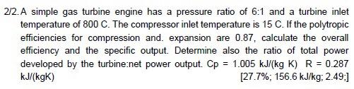 Solved 2/2. A simple gas turbine engine has a pressure ratio | Chegg.com