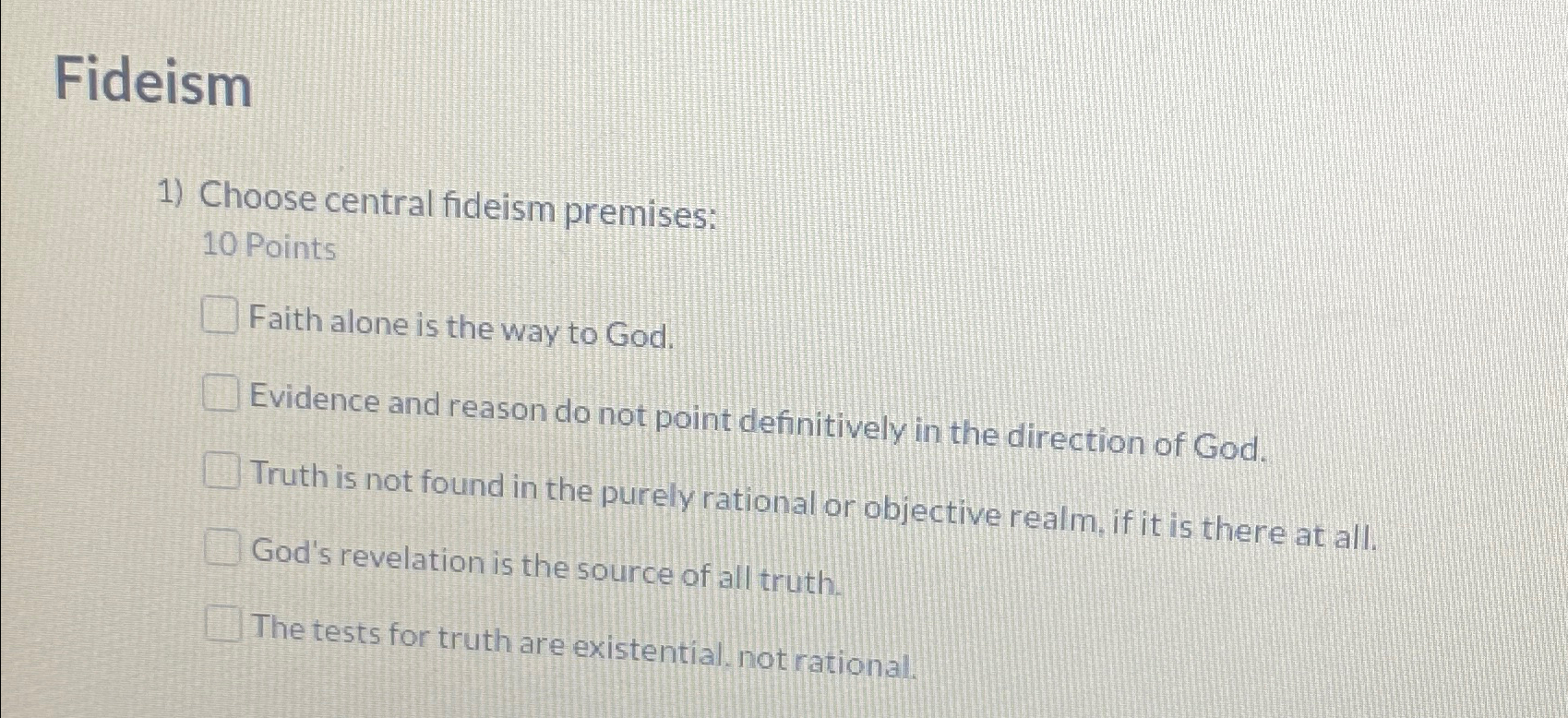 Solved FideismChoose central fideism premises:10 | Chegg.com