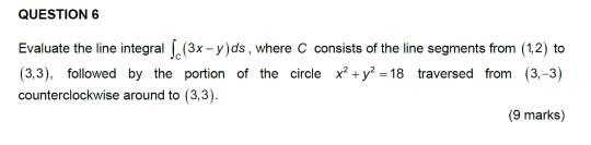 Solved QUESTION 6 Evaluate the line integral [c(3x-y)ds, | Chegg.com
