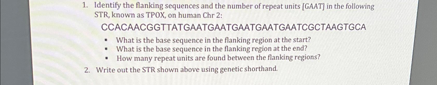 Solved Identify the flanking sequences and the number of | Chegg.com