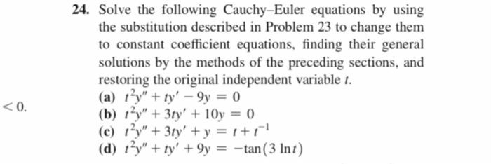 Solved 24. Solve the following Cauchy-Euler equations by | Chegg.com