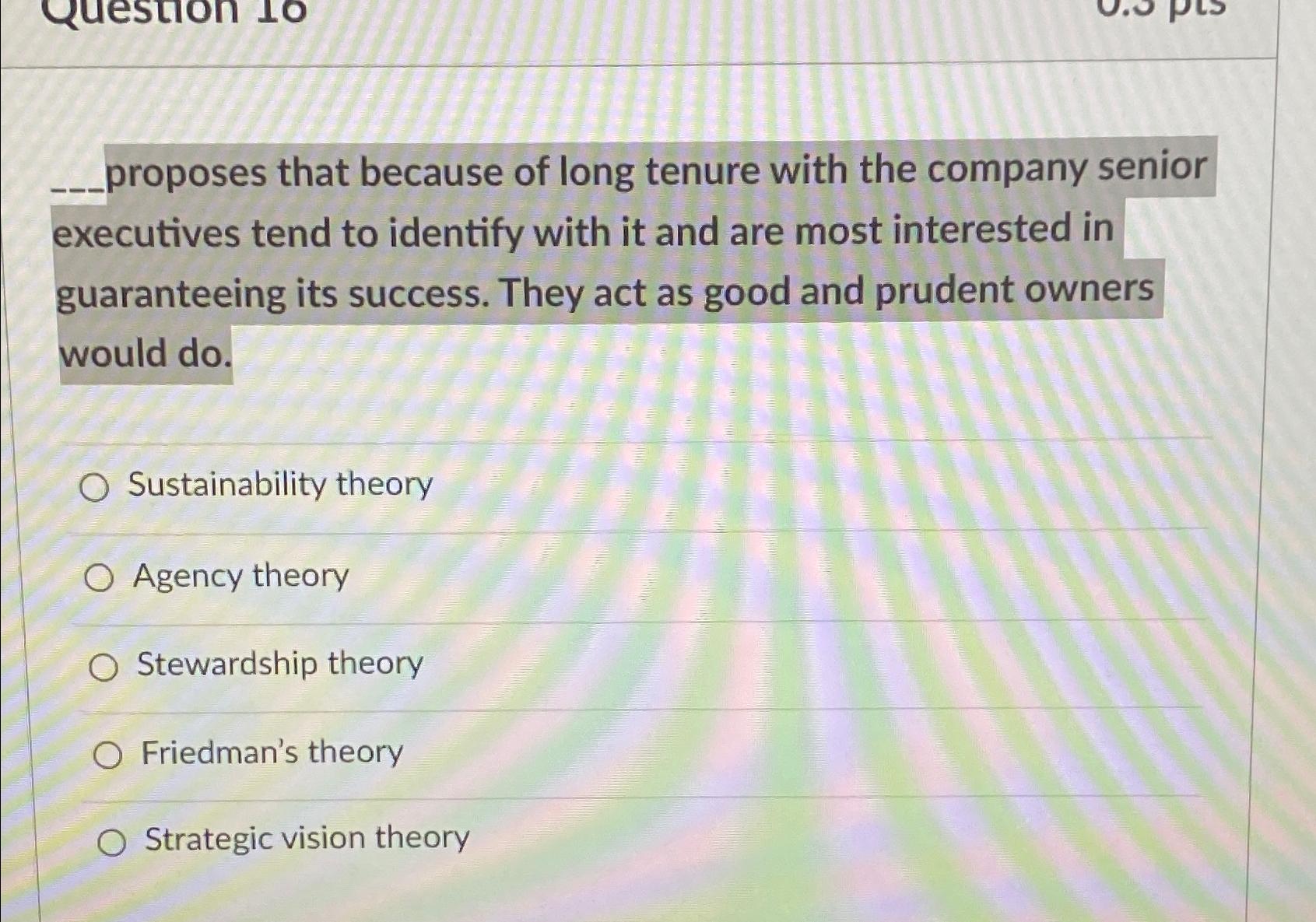 Solved proposes that because of long tenure with the company | Chegg.com