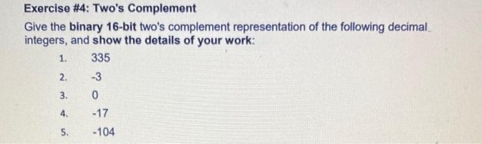 Solved Exercise #4: Two's Complement Give the binary 16-bit | Chegg.com