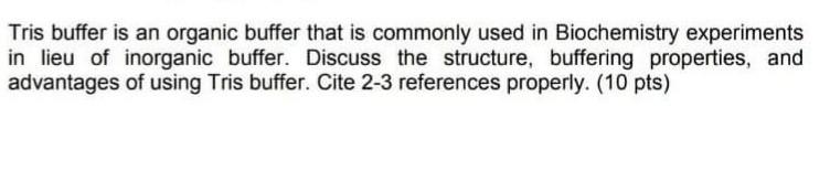 Solved Tris buffer is an organic buffer that is commonly | Chegg.com