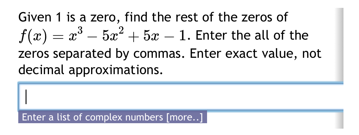 Solved Given 1 ﻿is a zero, find the rest of the zeros of | Chegg.com