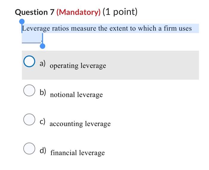 Solved Leverage ratios measure the extent to which a firm | Chegg.com