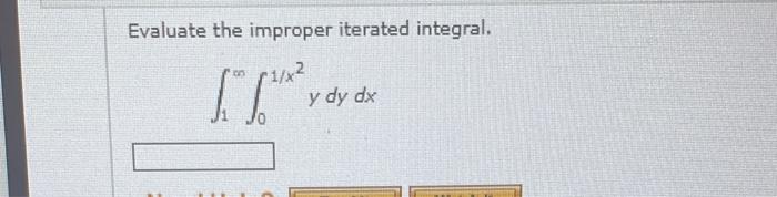Solved Evaluate the improper iterated integral. | Chegg.com