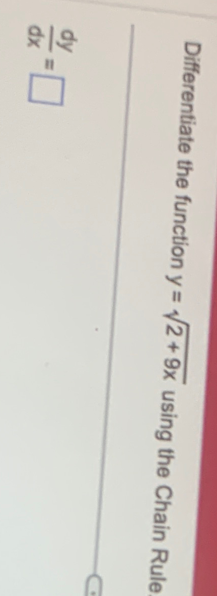 Solved Differentiate the function y=2+9x2 ﻿using the Chain | Chegg.com