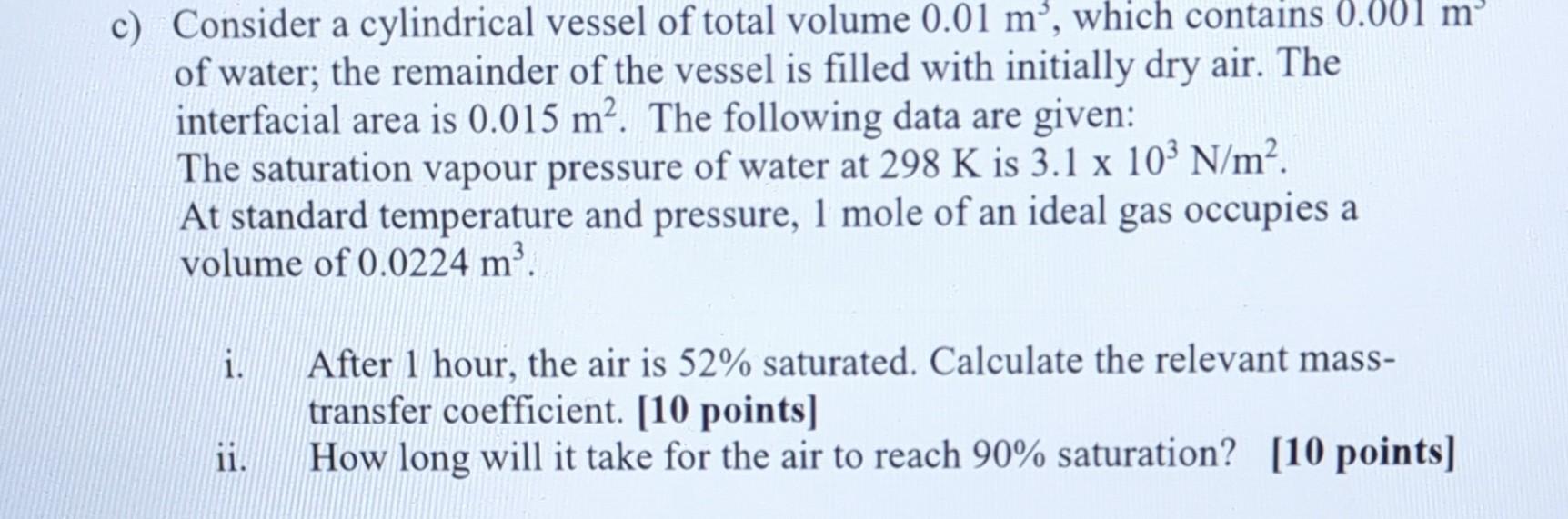 Solved c) Consider a cylindrical vessel of total volume 0.01 | Chegg.com