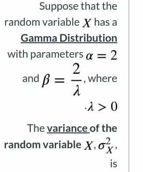 Solved Suppose that the random variable X has a Gamma | Chegg.com