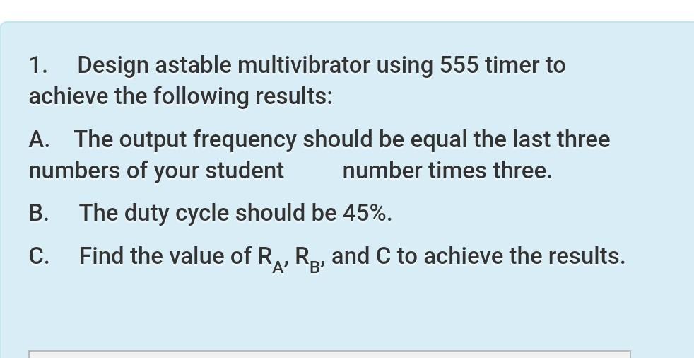 Solved 1. Design astable multivibrator using 555 timer to | Chegg.com
