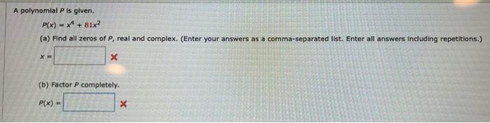 Solved A polynomial P is given. P(x)=x4+81x2 (a) Find all | Chegg.com