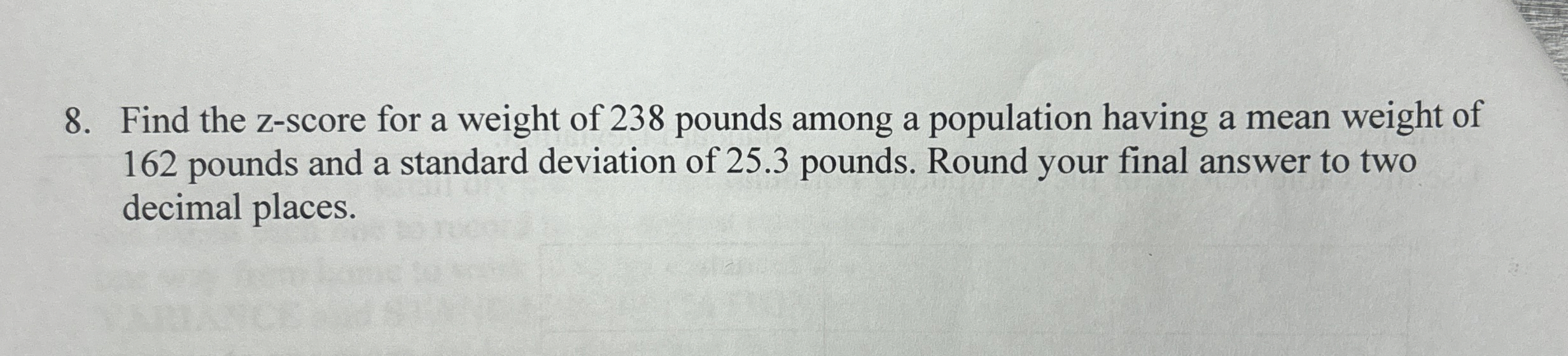 Solved Find the z-score for a weight of 238 ﻿pounds among a | Chegg.com