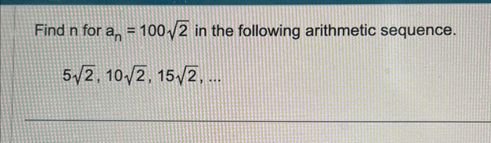 Find n ﻿for an=10022 ﻿in the following arithmetic | Chegg.com
