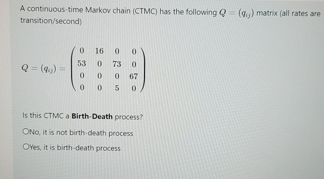 Solved A continuous-time Markov chain (CTMC) has the | Chegg.com