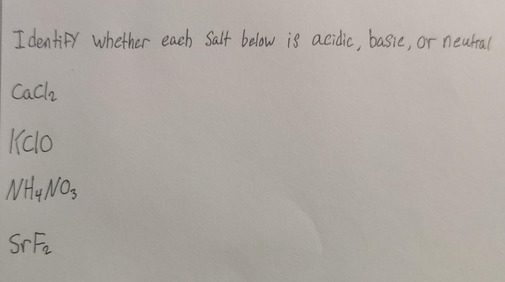 Solved Identify whether each Salt below is acidic, basie, or | Chegg.com