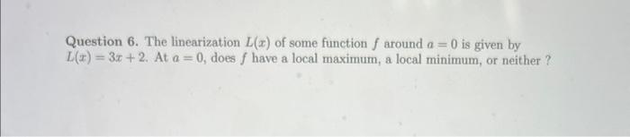 Solved Question 6. The linearization L(x) of some function f | Chegg.com