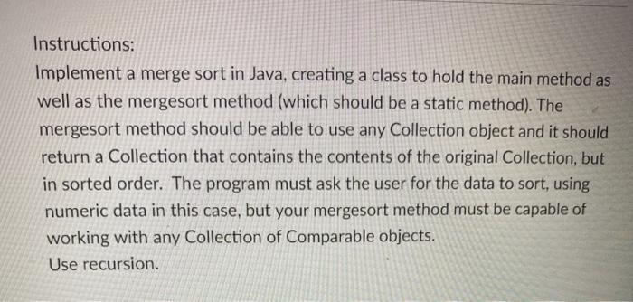 Solved Instructions: Implement a merge sort in Java, | Chegg.com