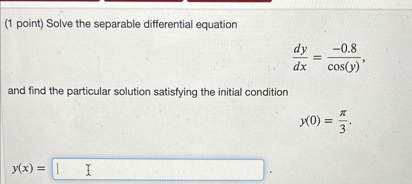 Solved (1 ﻿point) ﻿Solve the separable differential | Chegg.com
