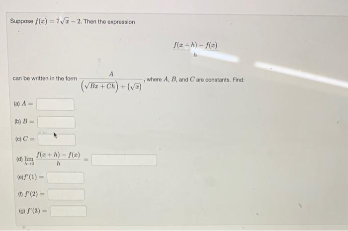 Solved pose f(x)=7x−2. Then the expression hf(x+h)−f(x) be | Chegg.com