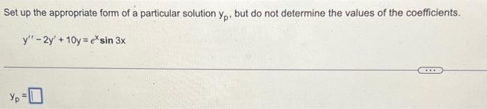 Solved Set up the appropriate form of a particular solution | Chegg.com