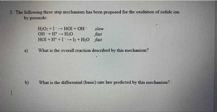 Solved 2. The following three step mechanism has been | Chegg.com