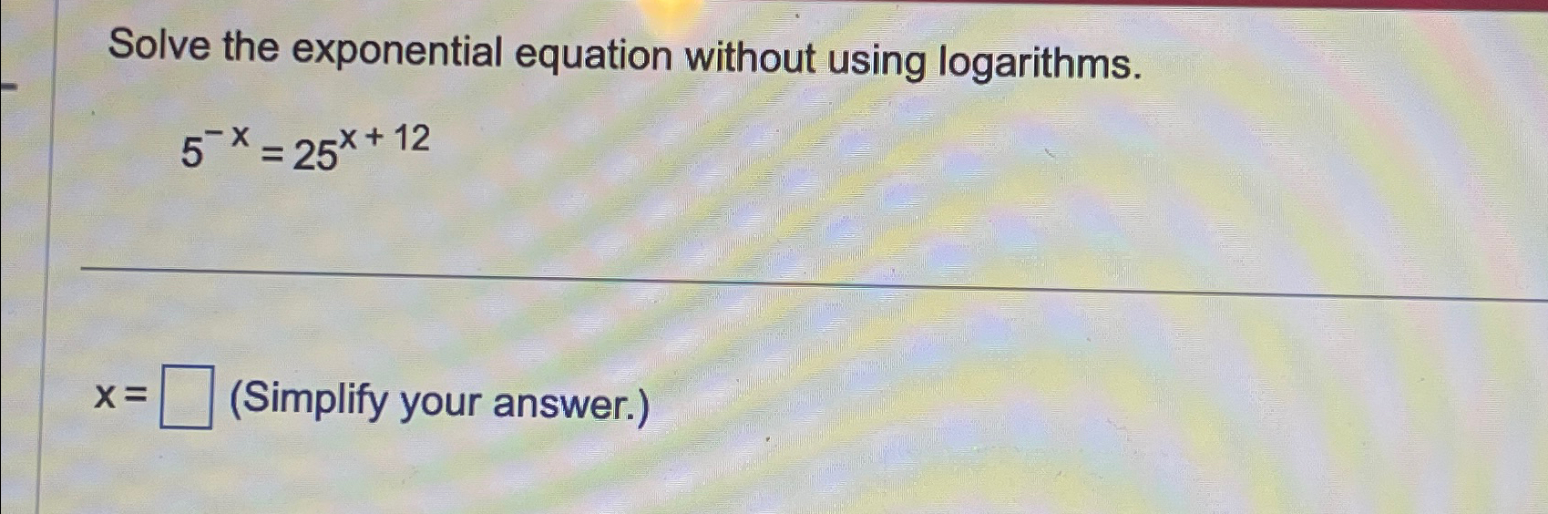 Solved Solve the exponential equation without using | Chegg.com