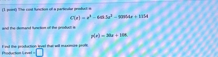 Solved (1 point) The cost function of a particular product | Chegg.com