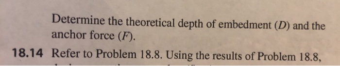 Solved Determine the theoretical depth of embedment (D) | Chegg.com