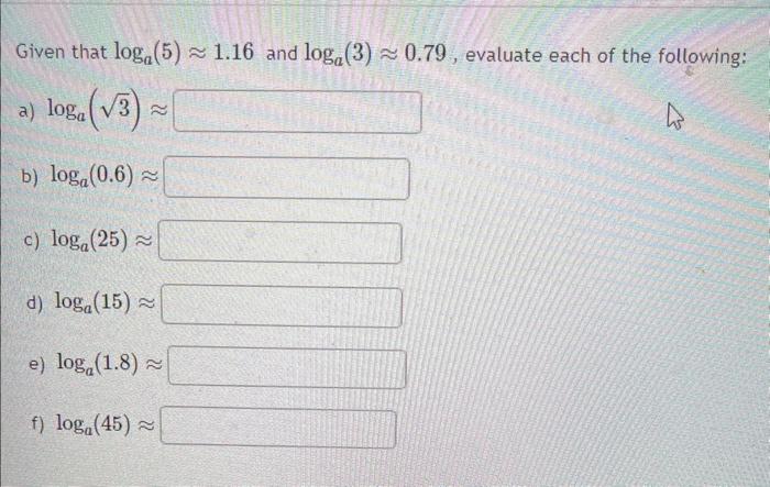 Solved Given that loga(5)≈1.16 and loga(3)≈0.79, evaluate | Chegg.com