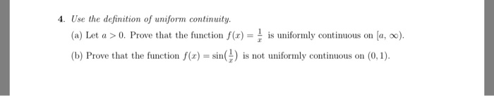 Solved 4. Use the definition of uniform continuity. (a) Let | Chegg.com