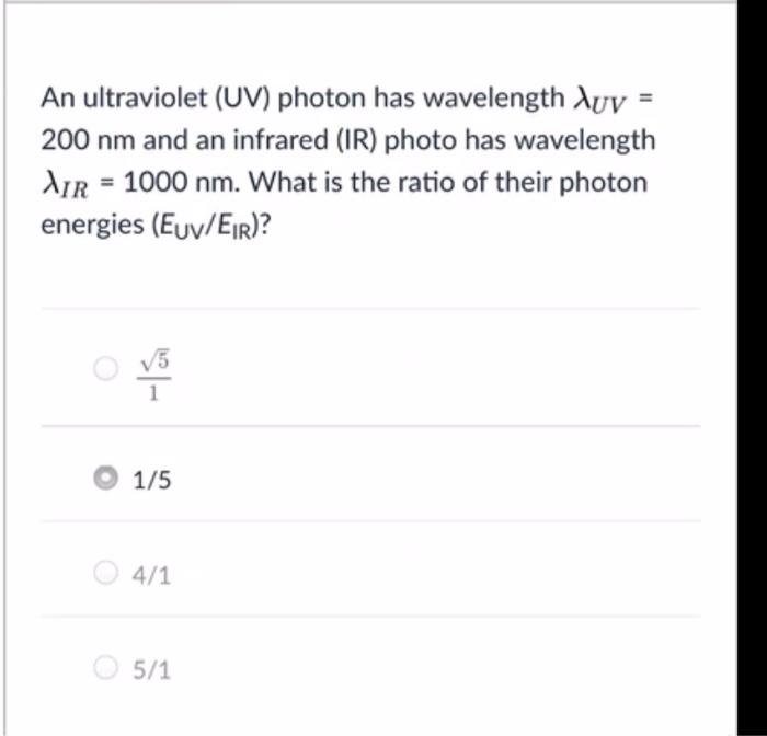 Solved An ultraviolet (UV) photon has wavelength XUV 200 nm | Chegg.com