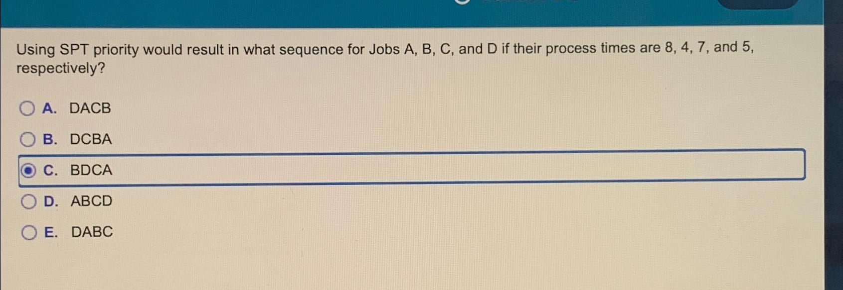 Solved Using SPT priority would result in what sequence for | Chegg.com