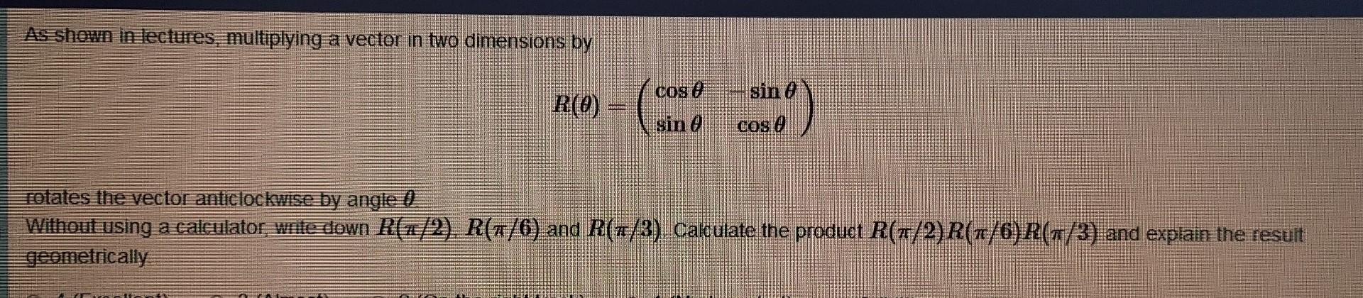 Solved As shown in lectures, multiplying a vector in two | Chegg.com