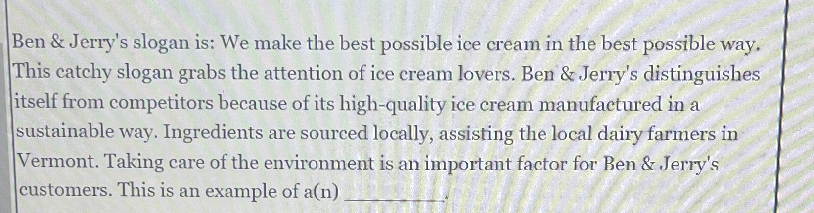 Solved Ben & Jerry's slogan is: We make the best possible | Chegg.com
