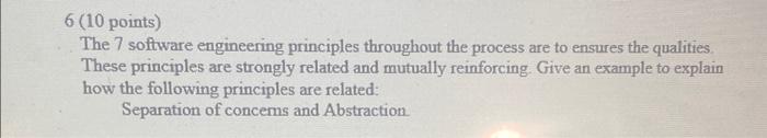 Solved 6 ( 10 points) The 7 software engineering principles | Chegg.com