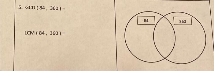 Solved GCD(84,360)= LCM(84,360)= | Chegg.com