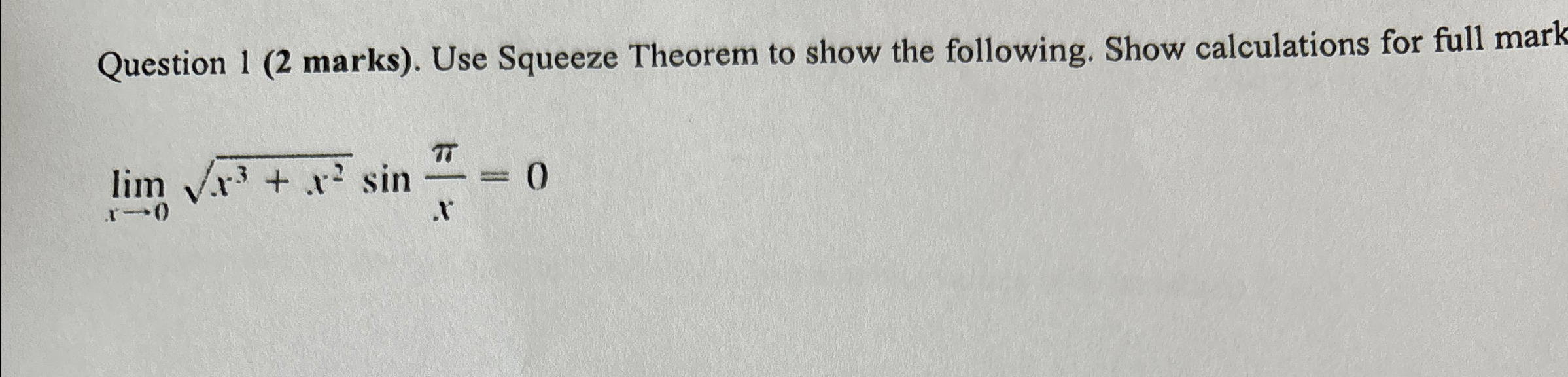 Solved Question 1 (2 ﻿marks). ﻿Use Squeeze Theorem to show | Chegg.com