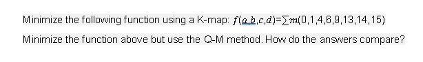 Solved Minimize the following function using a K-map: | Chegg.com