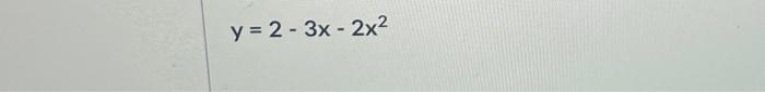 Solved y=1−x3y=2−3x−2x2y=x2+15 | Chegg.com