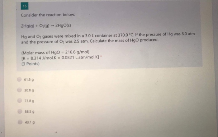Solved 15 Consider the reaction below: 2Hg(g) + O2(g) - | Chegg.com